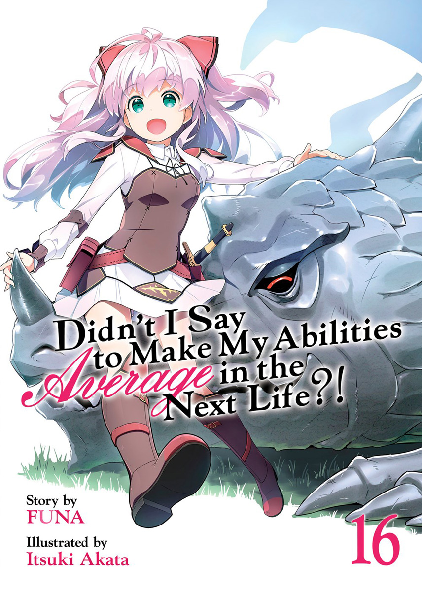 Didnt I Say to Make My Abilities Average in the Next Life?! Novel Volume 16 | Crunchyroll Store